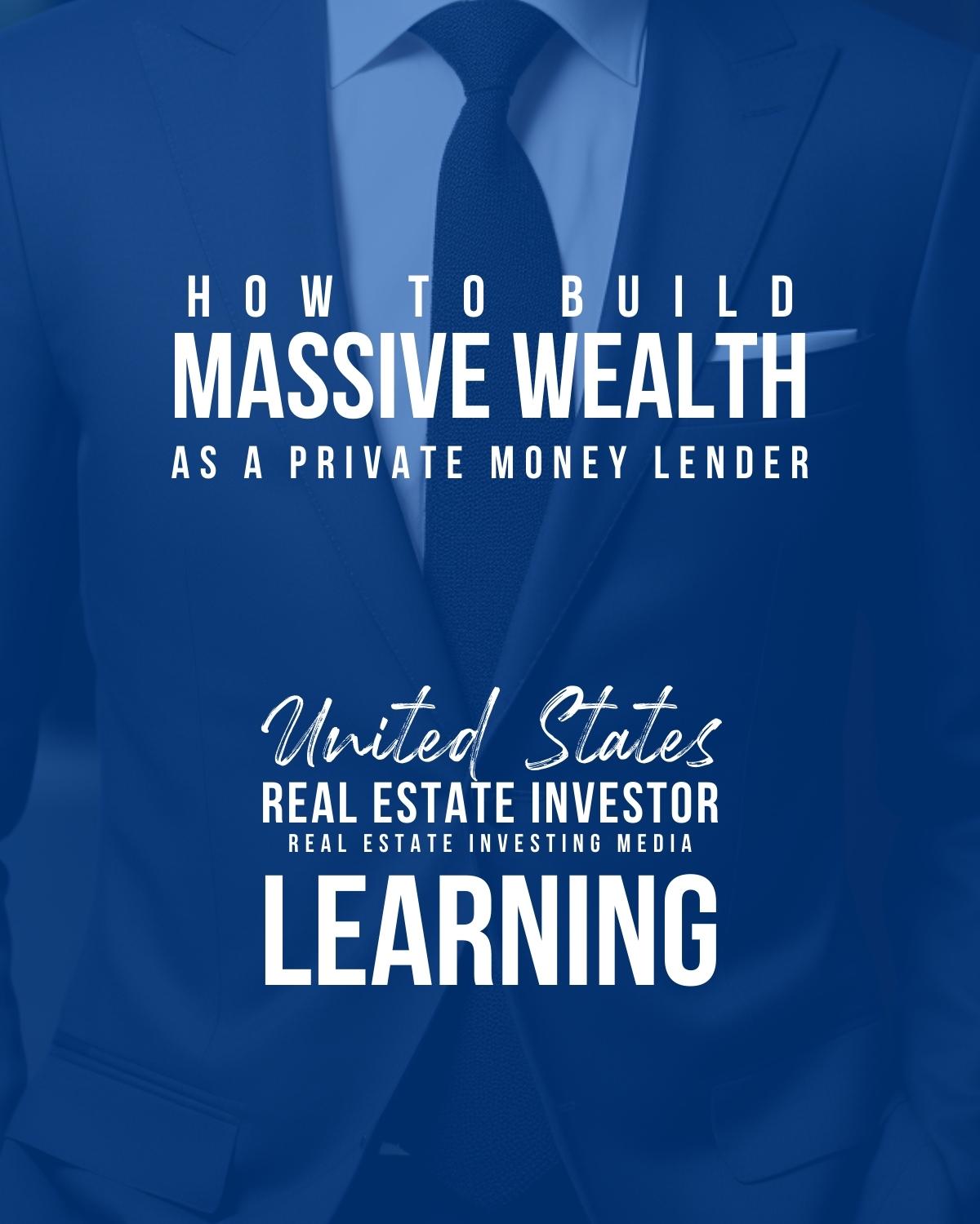How To Build Massive Wealth As a Private Money Lender eBook