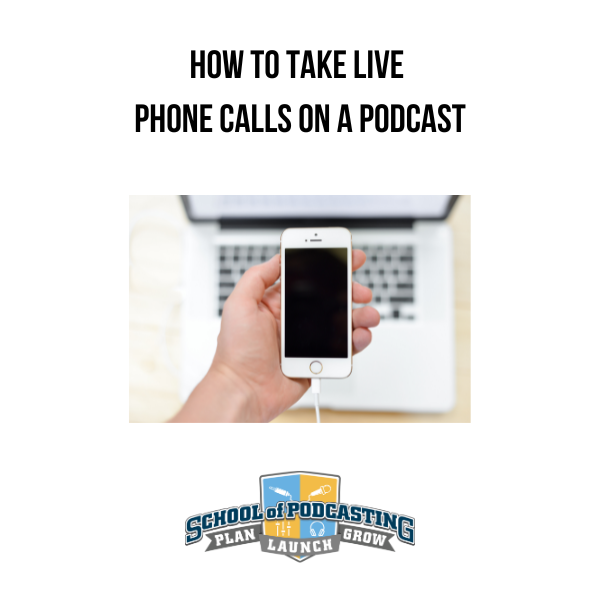 Taking Phone Calls On Your Podcast
