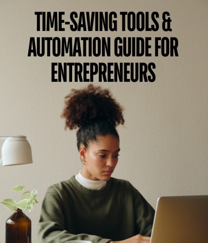 Time-Saving Tools & Automation Guide for Entrepreneurs