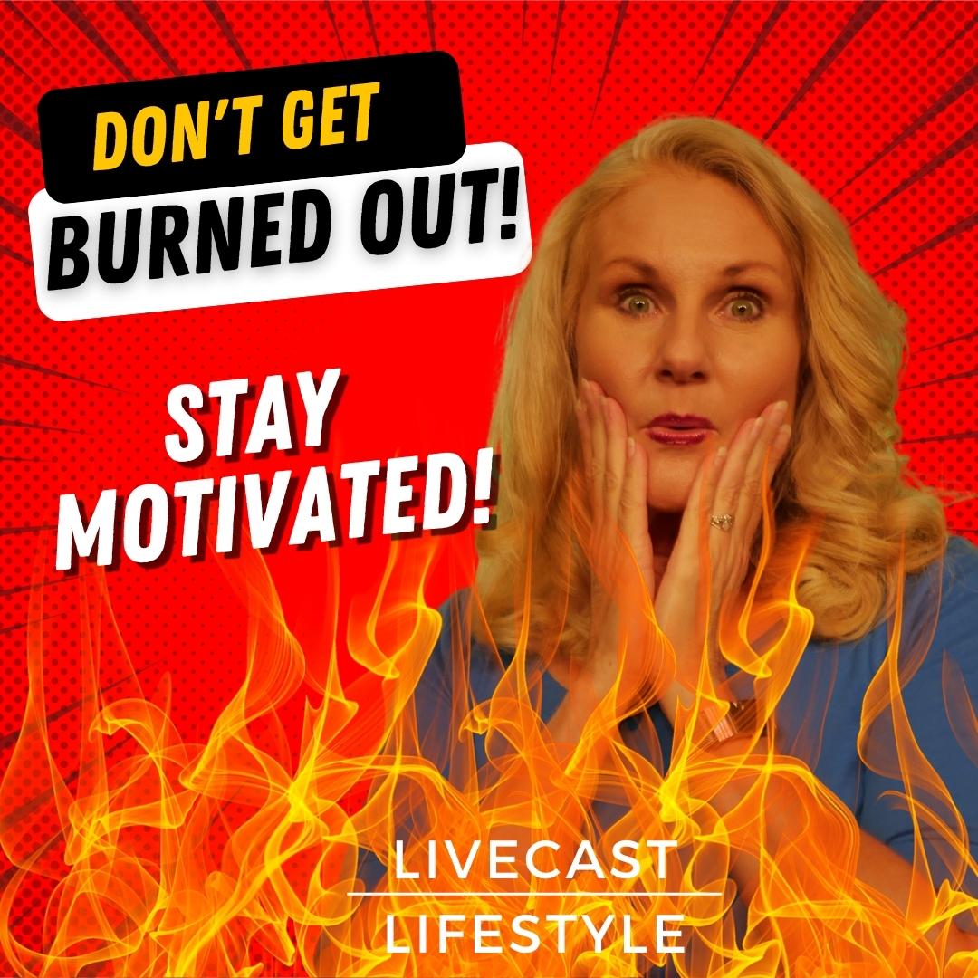 How to Not Get Burned Out - Stay Motivated! - Tweets