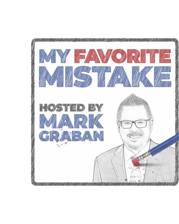 Get my "My Favorite Mistake" podcast episodes delivered to your inbox.